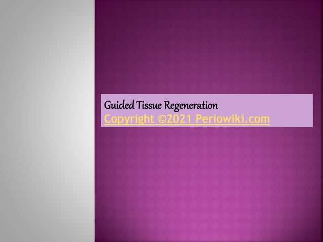 Guided tissue regeneration | PPTX | Dental Health | Diseases and Conditions