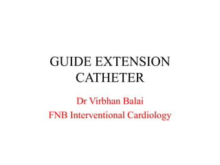 Guide Extension Catheter | PPTX