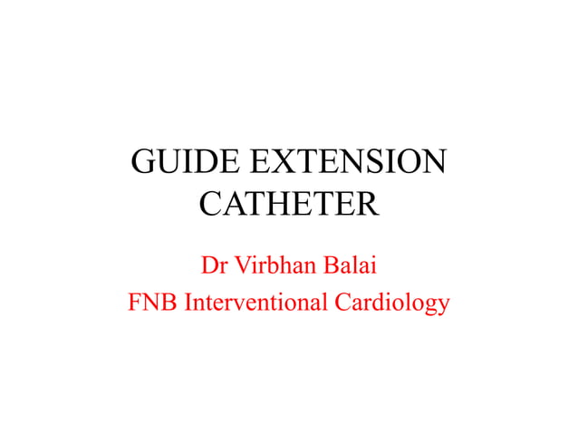 Guide Extension Catheter | PPTX