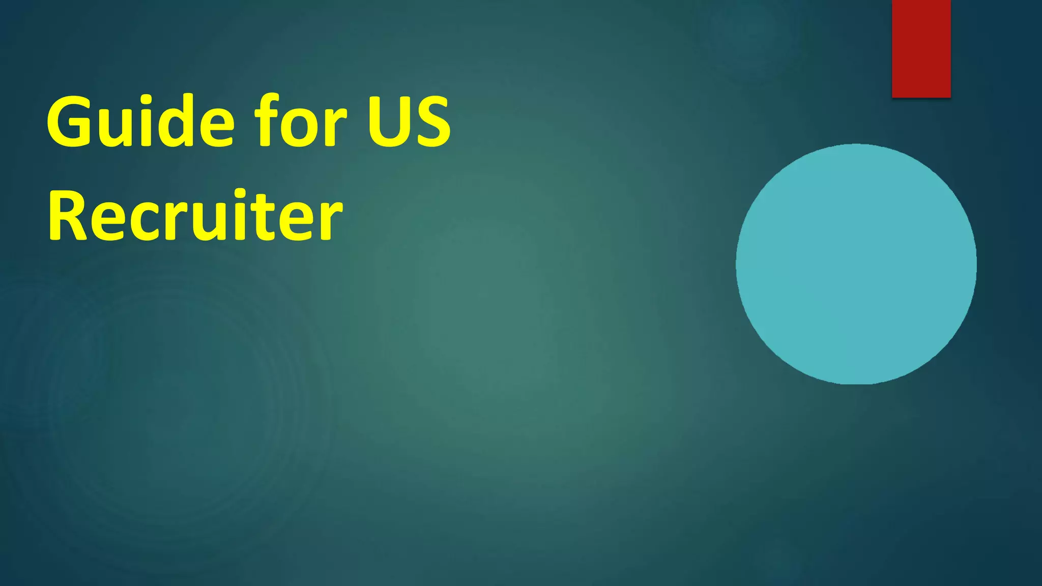 Guide for US Recruiter.pptx