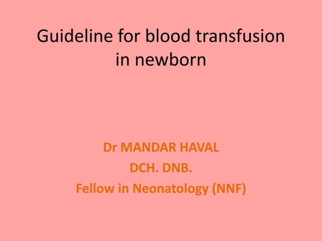 Guideline for blood transfusion in newborn (NNF) | PPTX | Blood ...