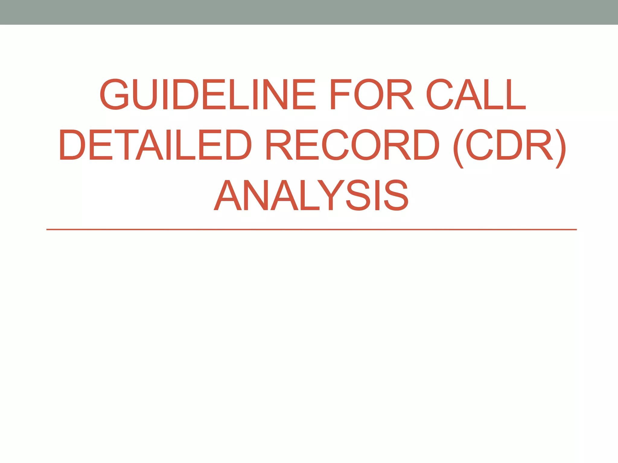 Guideline for Call Data Record Analysis by Raghu Khimani | PPTX
