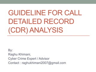 Guideline for Call Data Record Analysis by Raghu Khimani | PPTX