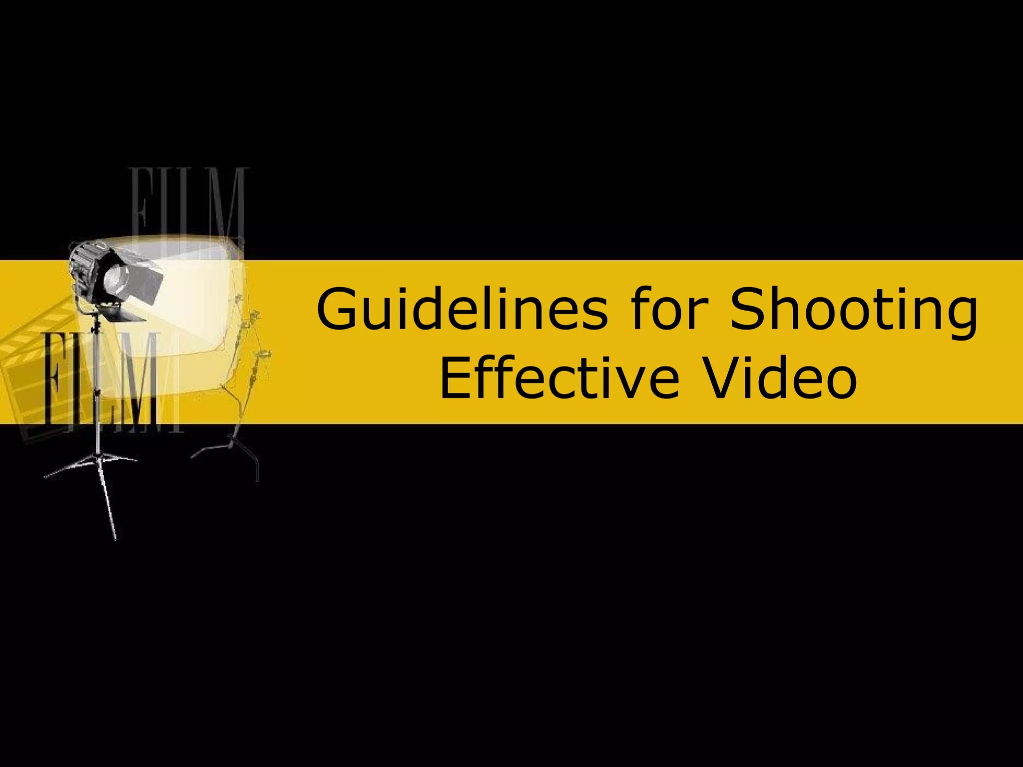 Guidelines For Shooting Effective Video | PPT