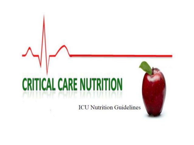 Guidelines and current practices in critical care nutrition | PPT