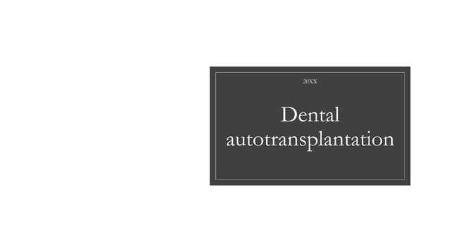 Guidelines for Dental autotransplantation. | PPTX