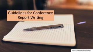 Guidelines for Conference Report Writing | PPTX