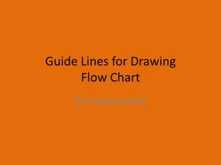 Guide lines for drawing flow charts | PPT