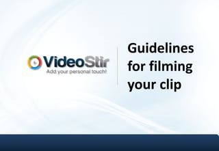 Guidelines for Filming your VideoStir Clip | PPTX | Video Software ...