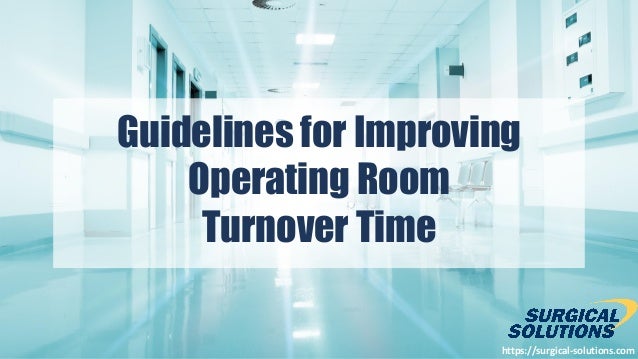 Guidelines for Improving Operating Room Turnover Time