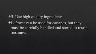 GUIDELINES FOR MAKING CANAPES.pptx...... | PPTX