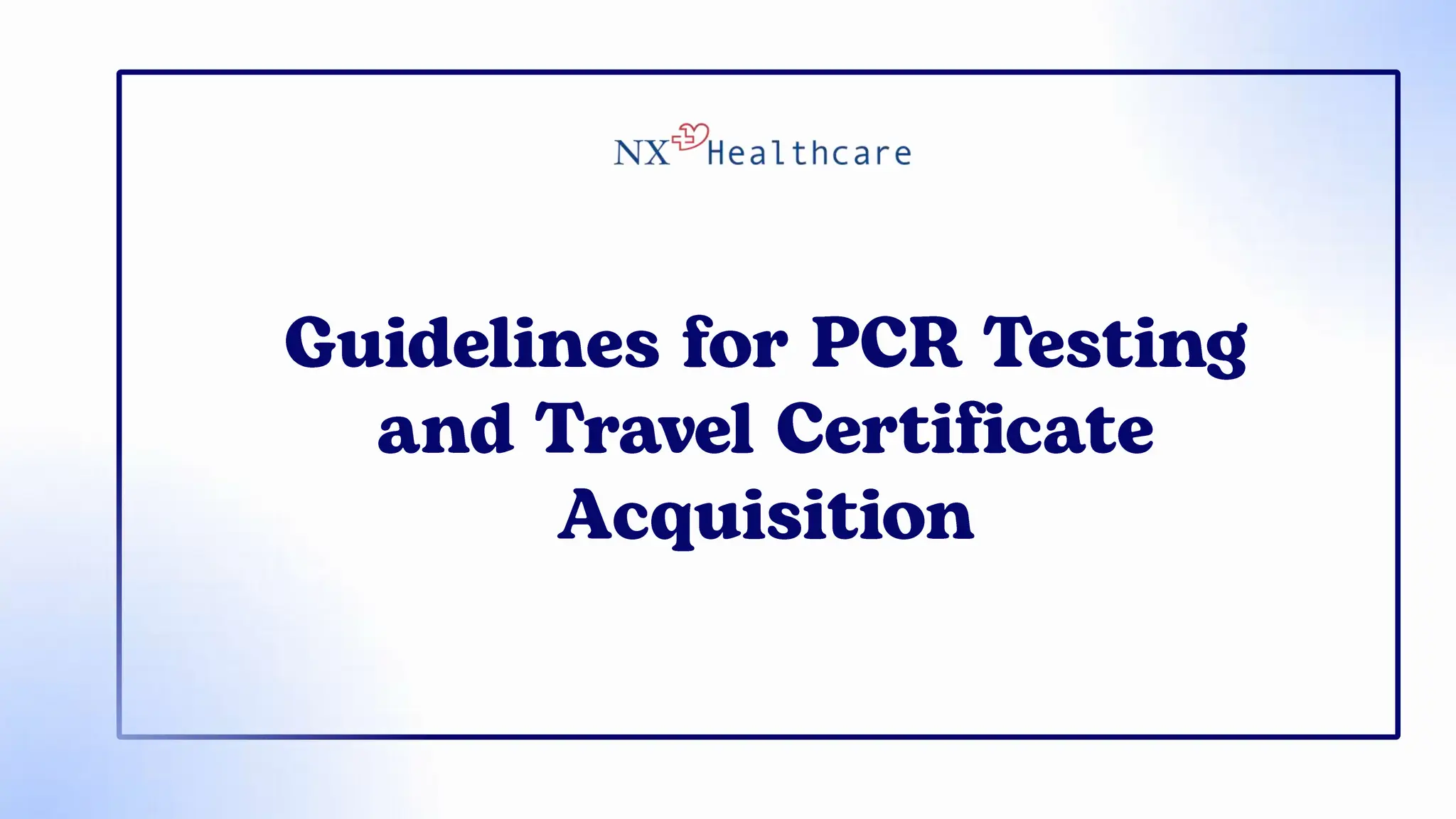 Guidelines for PCR Testing and Travel Certificate Acquisition | PPT