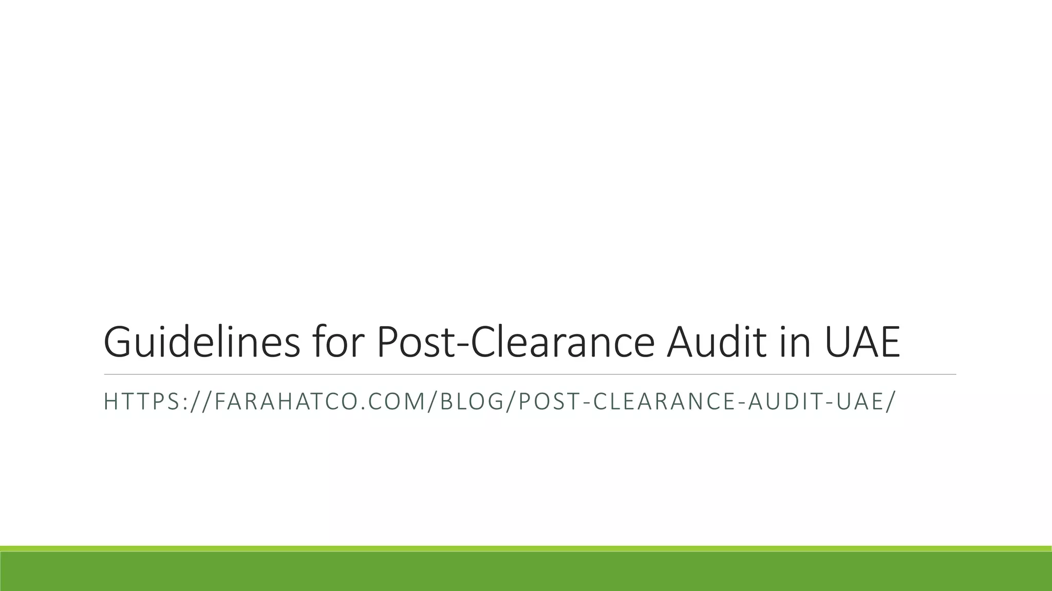 Guidelines for post clearance audit in uae | PPTX