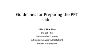 Guidelines for Preparing the PPT slides.pptx