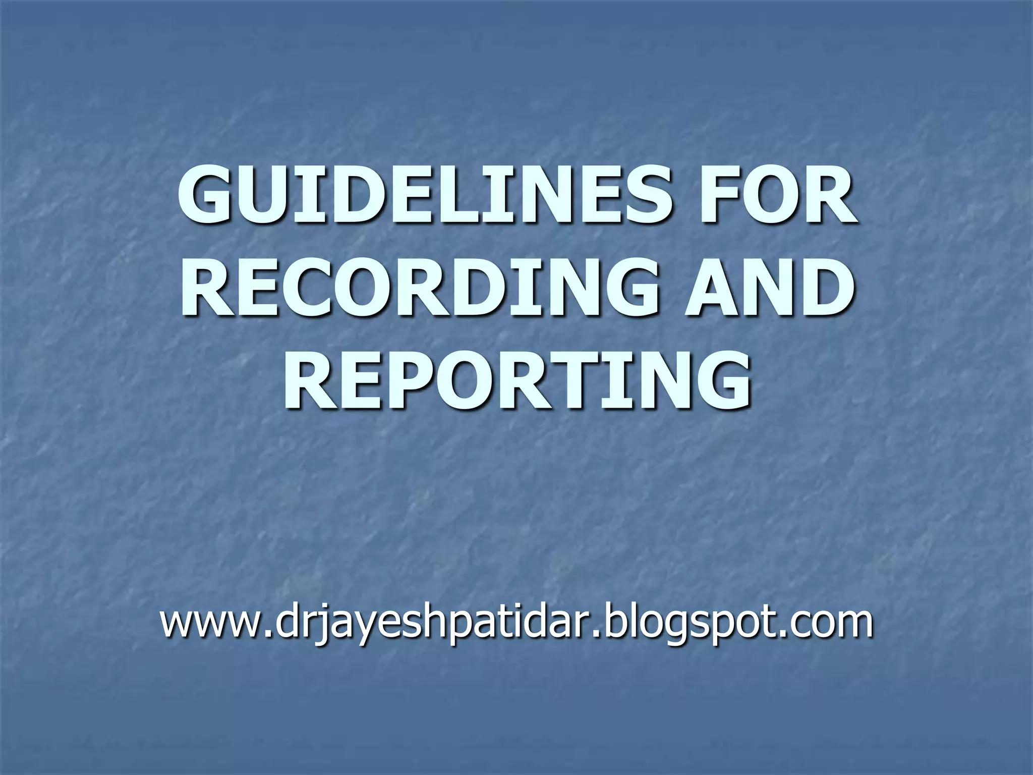 Guidelines for recording and reporting | PPSX