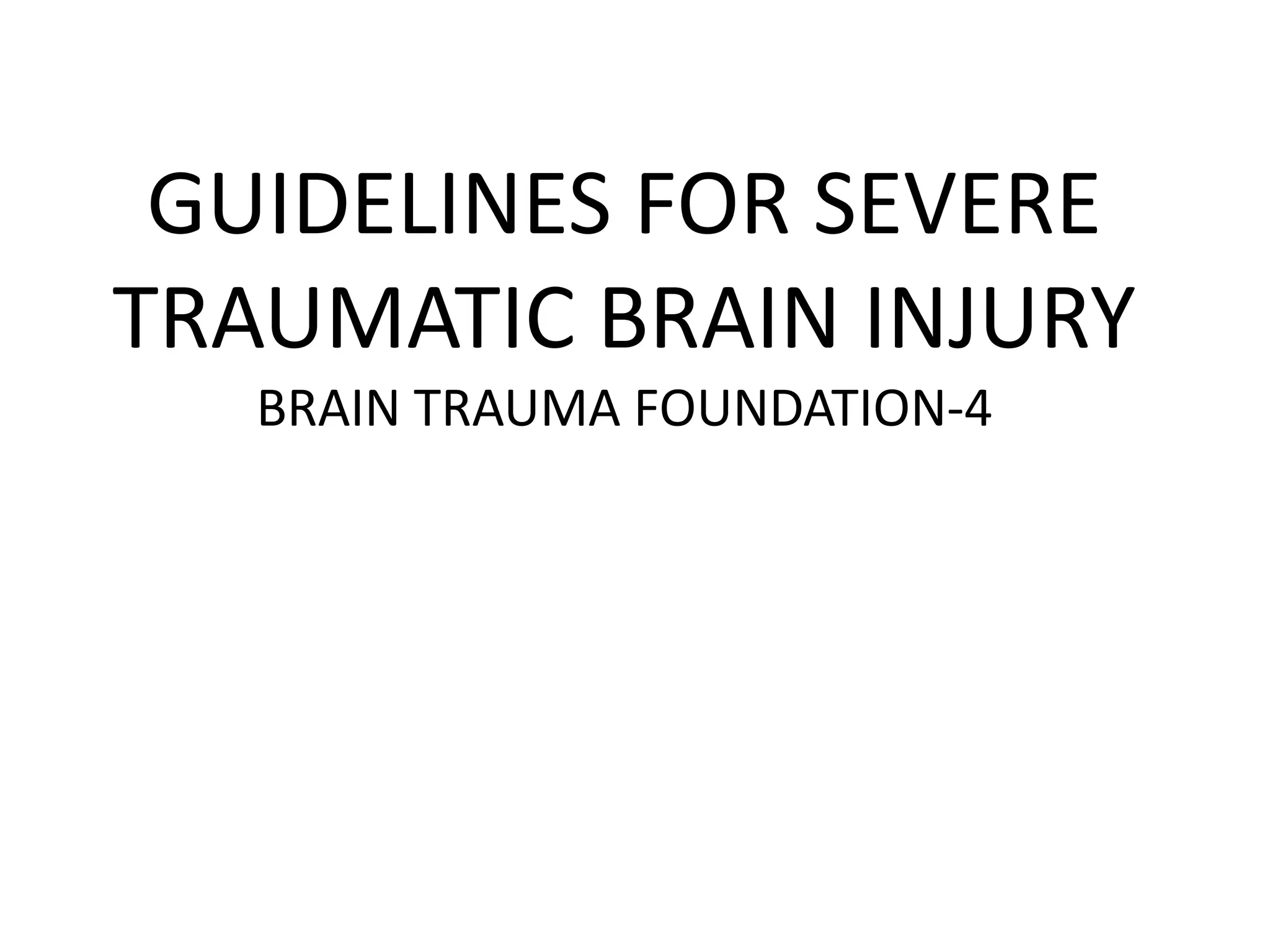 Guidelines for severe traumatic brain injury4 | PPTX