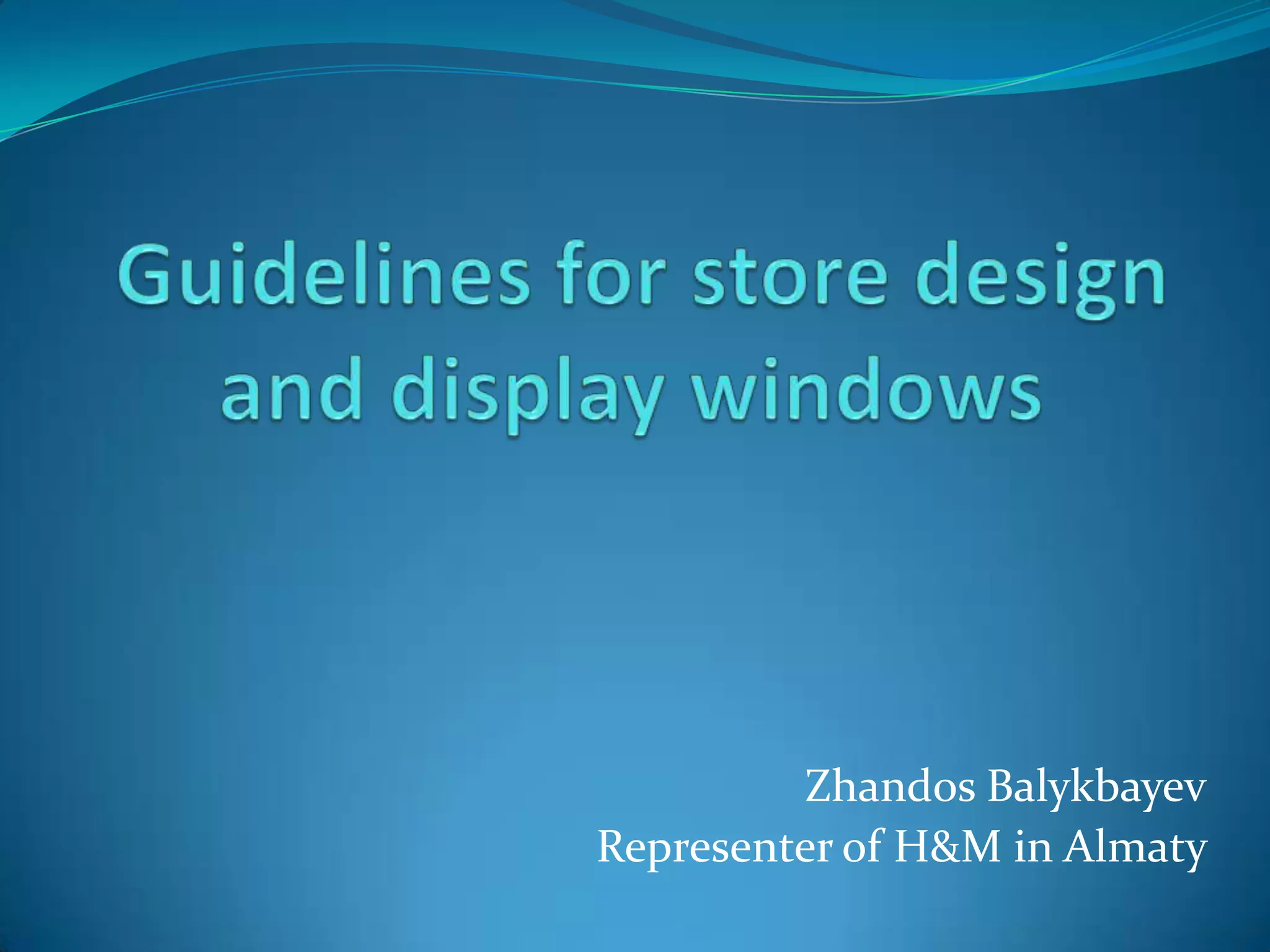Guidelines for store design and display windows h&m | PPTX