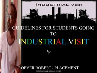 Guidelines for students going to industrial visit | PPSX