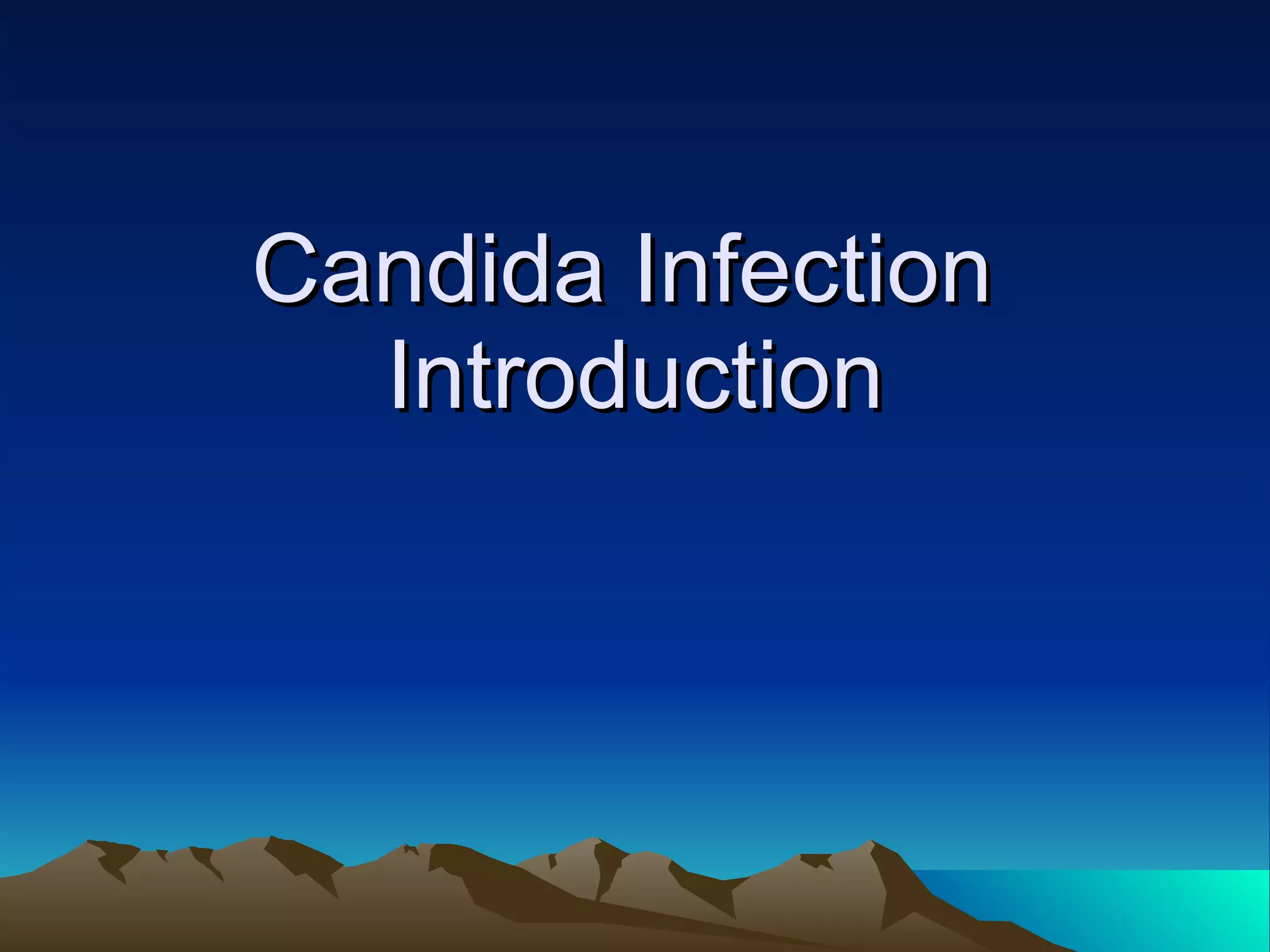 Guidelines for the management of candidiasis | PPT