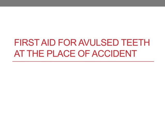 Guidelines for the management of avulsion | PPTX | Dental Health ...