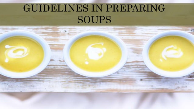 Guidelines in preparing soups | PPTX | Cooking | Food & Drink