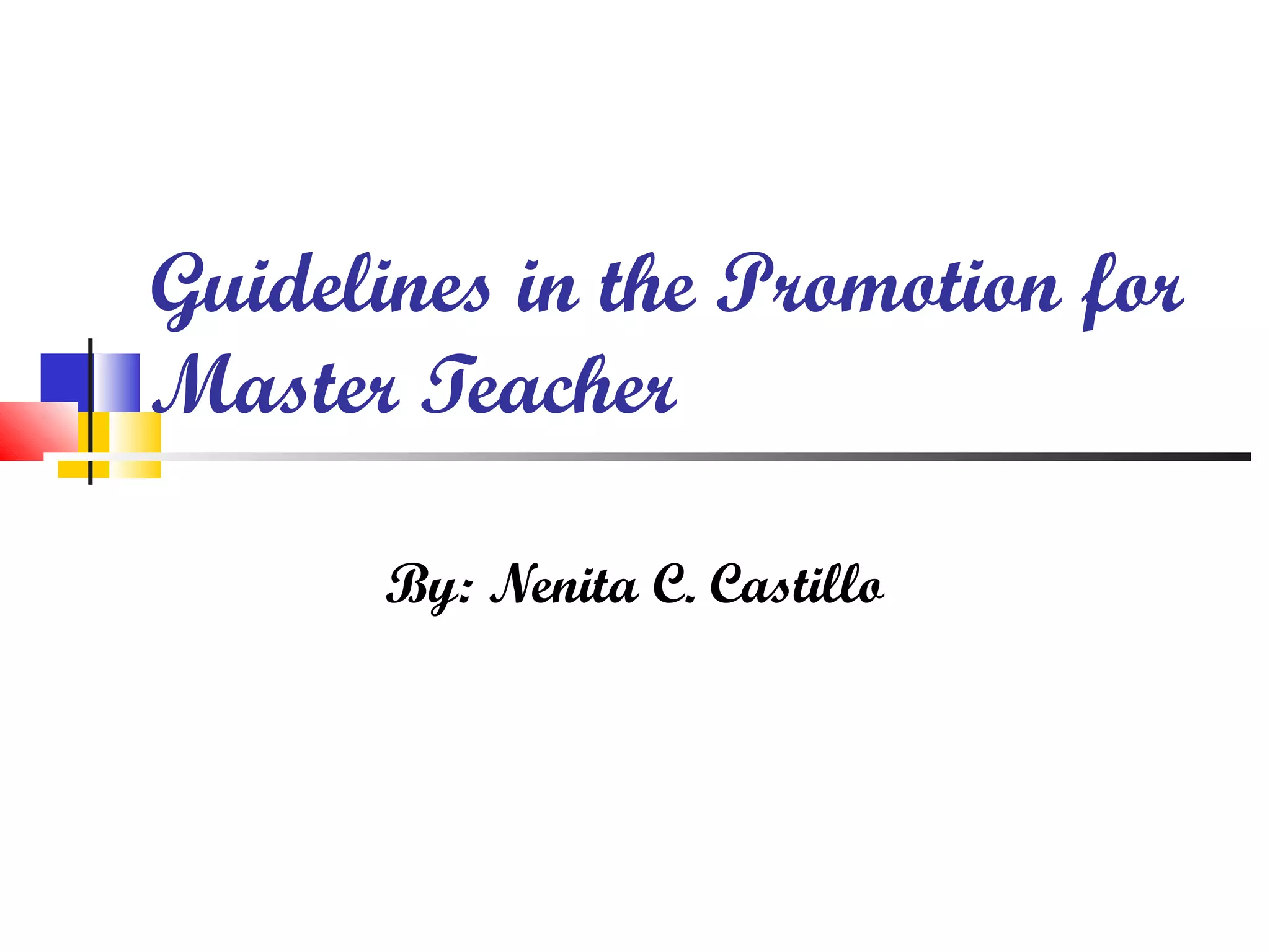 Guidelines in the promotion for master teachers | PPT