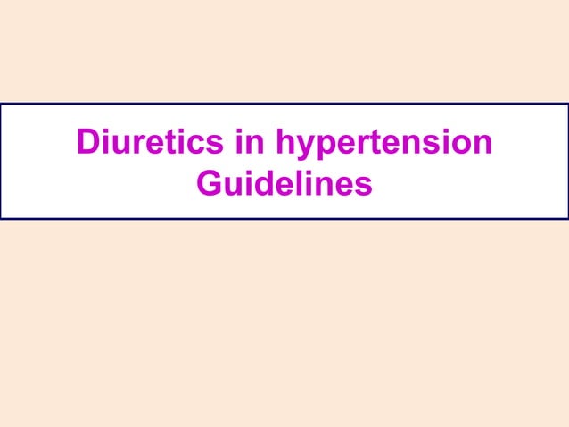 guidelines of Diuretic in hypertension 10 may.pptx | Heart and ...