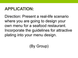 Guidelines_To-Attractive_Platings in cookery 10 | PPTX