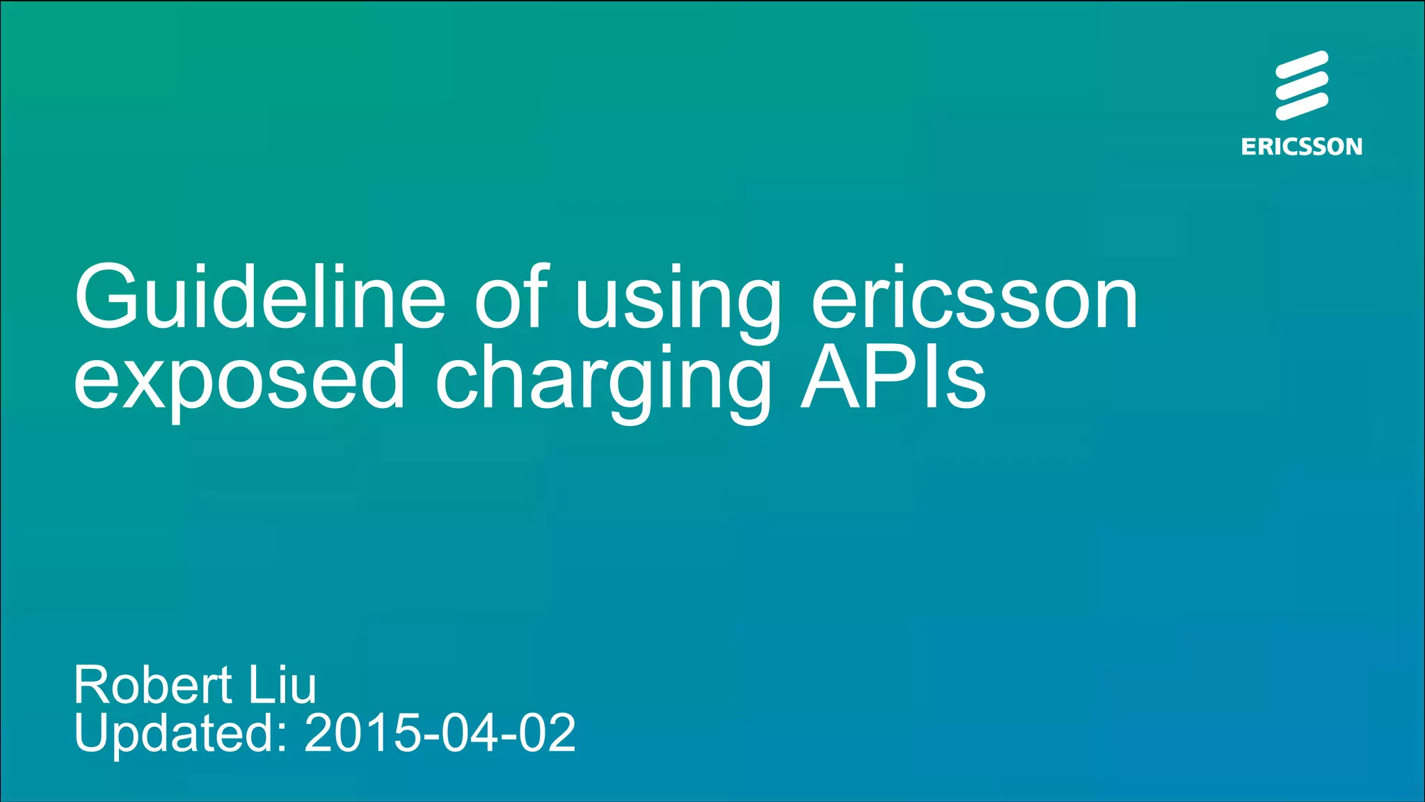 Guidelines for using Ericsson's exposed charging APIs | PPTX