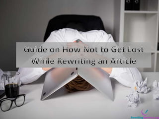 Guide on How Not to Get Lost While Rewriting an Article | PPTX