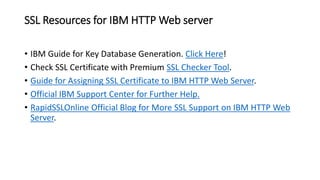 GUIDE ON INSTALLING SSL CERTIFICATE ON IBM HTTP SERVER | PPT