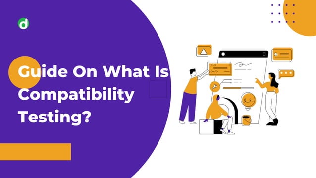 Guide On What Is Compatibility Testing. | PPT