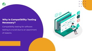 Guide On What Is Compatibility Testing. | PPT