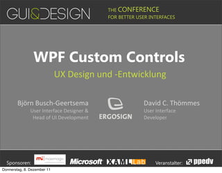 WPF Custom Controls: UX-Design and -Development @ GUI&DESIGN Conference ...