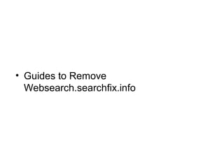 Guides to remove websearch.searchfix.info