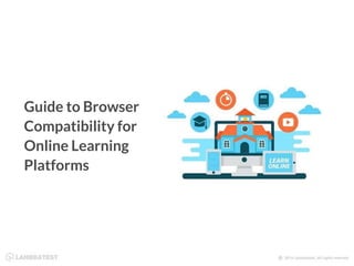 Guide to Browser Compatibility for Online Learning Platforms | PPT