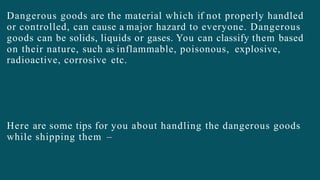 Guide to dangerous goods handling while shipping | PPTX