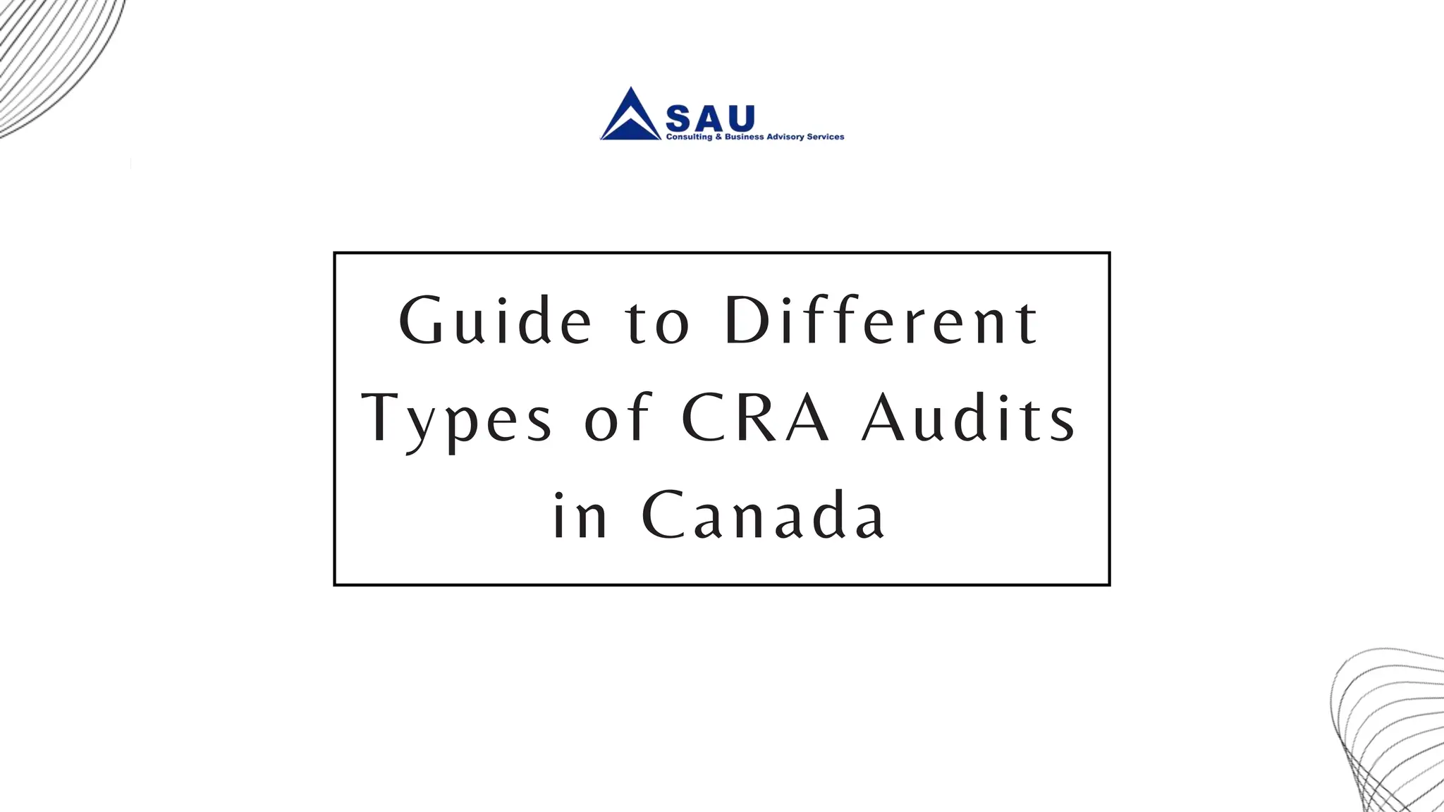 Guide to Different Types of CRA Audits in Canada | PPTX