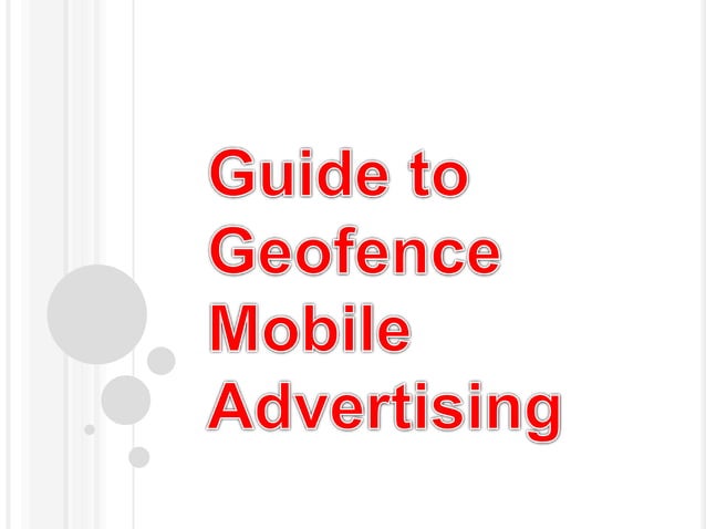 Guide to Geofence Mobile Advertising | PPT