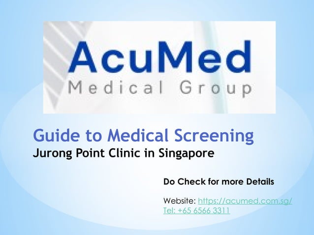 Guide to Medical Screening Jurong Point Clinic in Singapore | PPT