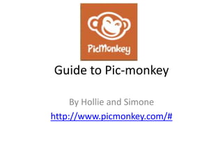 Guide to pic monkey | PPTX | Photo Editing Software | Computer Software ...