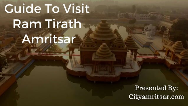 Guide To Visit Ram Tirath Amritsar | PPT
