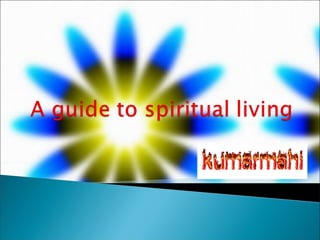 Guide To Spiritual Living | PPT