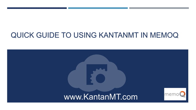 Quick Guide for using KantanMT within MemoQ | PPT