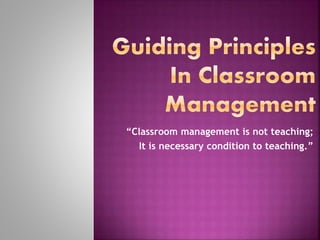 Guiding Principles In Classroom Management | PPTX