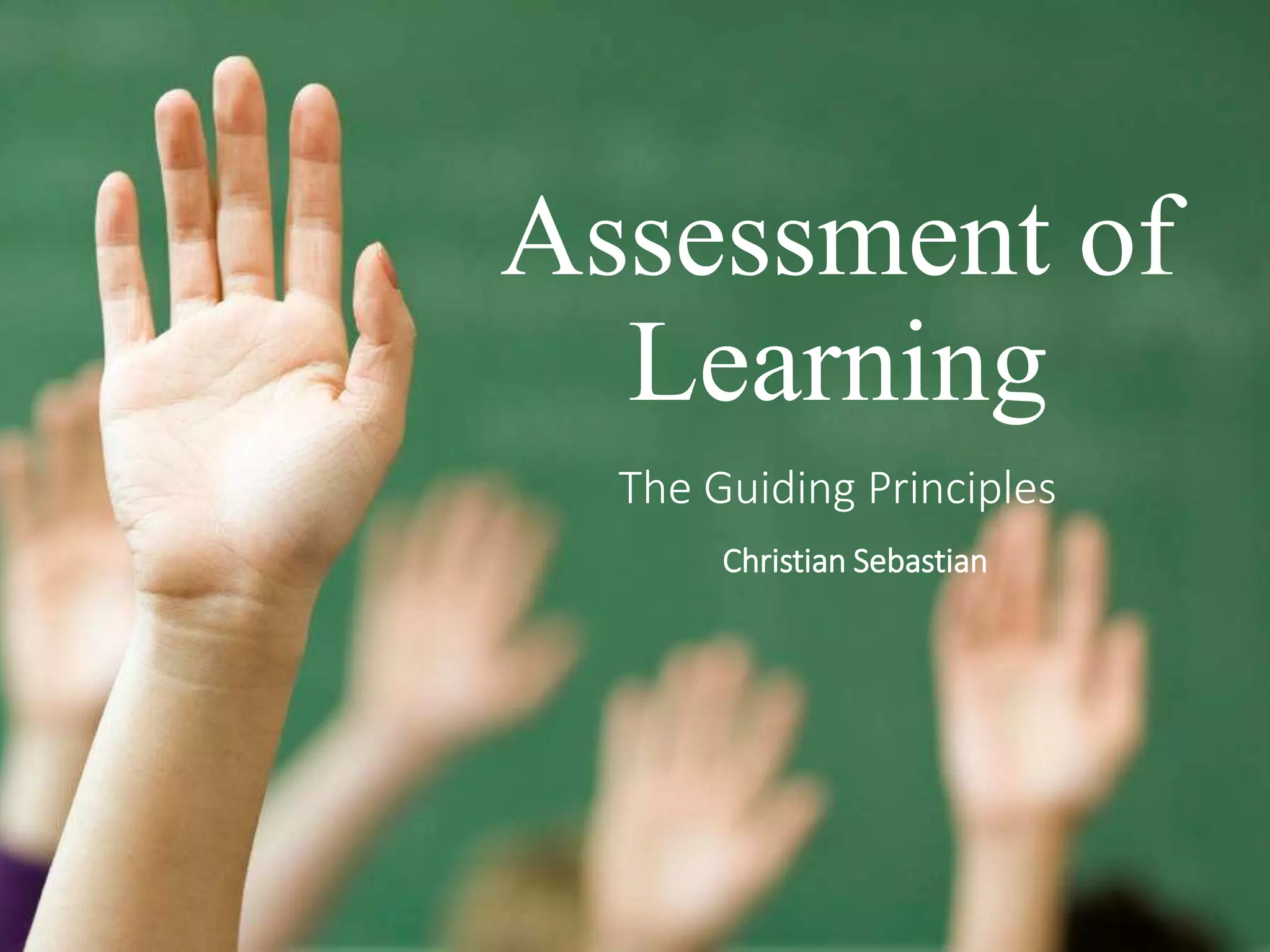 Guiding principles in the assessment of learning | PPTX