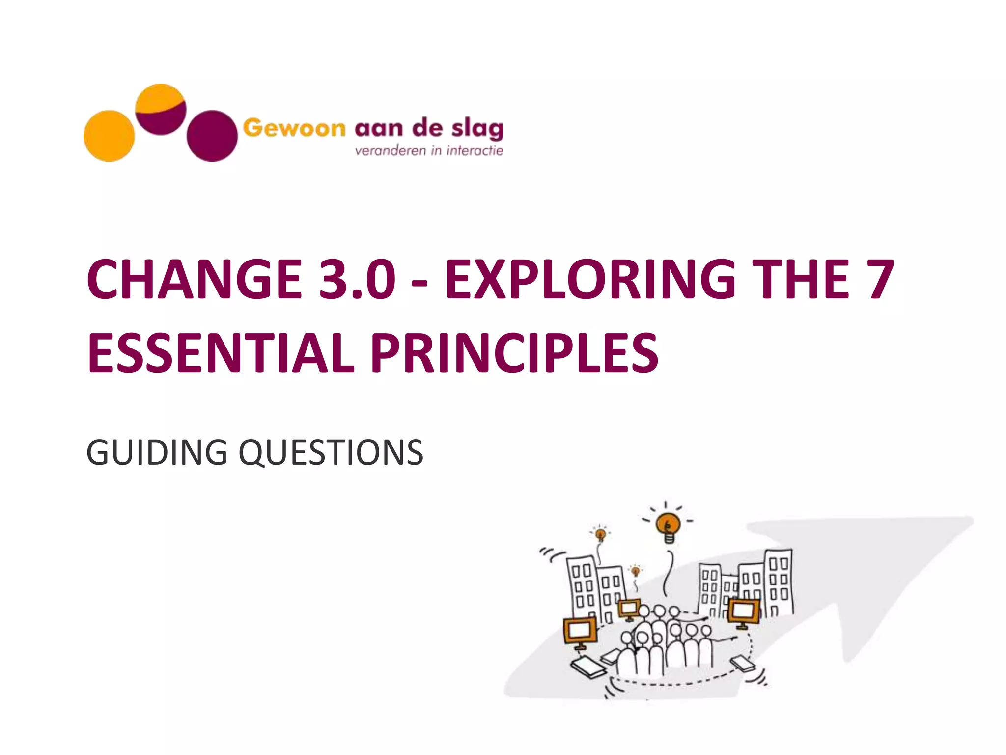 Change 3.0 - Explore the 7 essential principles for organisational ...