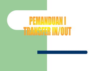 Guiding Transfer In and Transfer Out, PPT | PPT