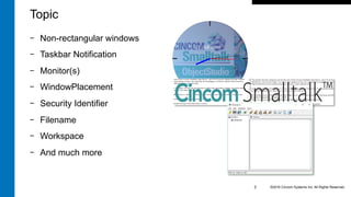 New Native Windows UI possibilities in Cincom Smalltalk ObjectStudio | PPT