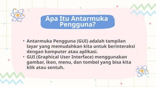 Pelajaran GUI (Antarmuka Pengguna) Informatika Kelas 7.pptx